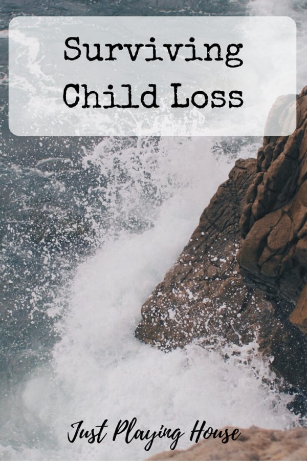 Surviving the Loss of a Child - Just Playing House
